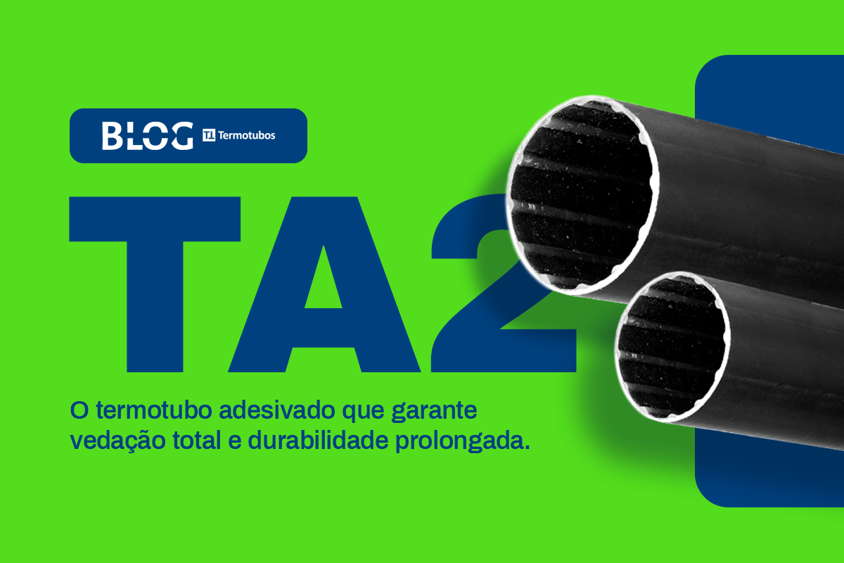 TA2: o termotubo adesivado que garante vedação total e durabilidade ...